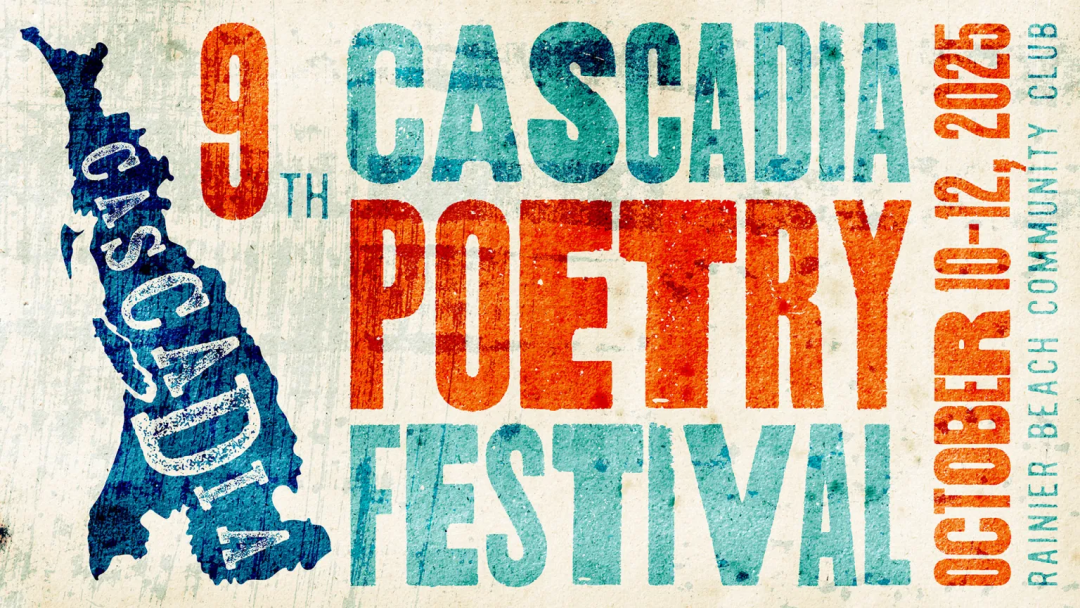 9th Cascadia Poetry Festival - Cascadia Poetics LAB